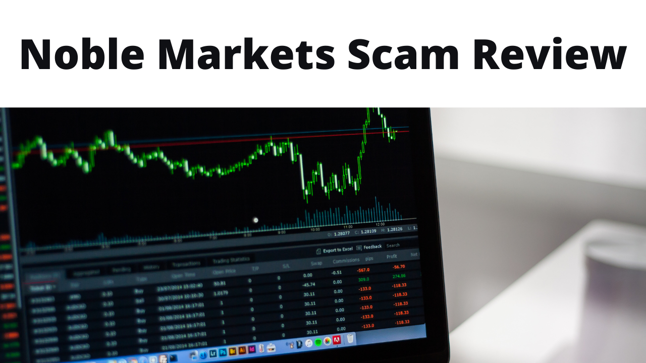Noble Markets Scam Review - High Risk Broker - Cyber Scam Review