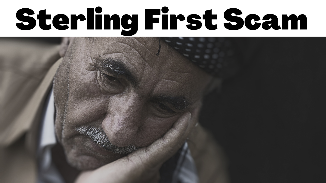 Sterling First Scam - 2021 Update - Cyber Scam Review