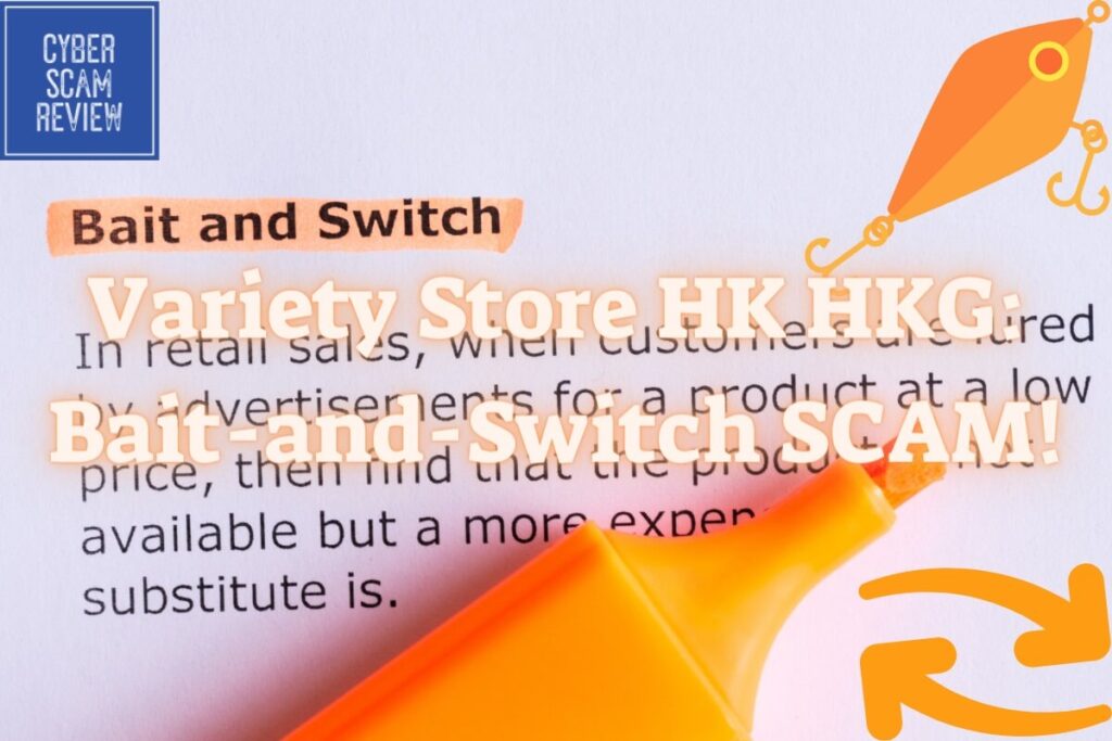 Variety Store HK HKG - Bait and Switch SCAM! - Cyber Scam Review